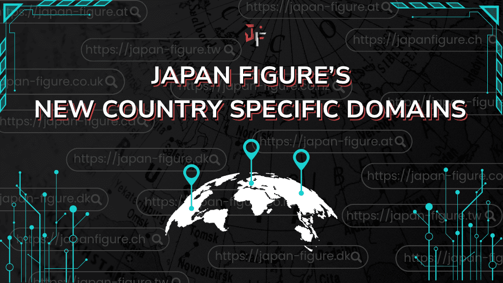Japan Figure launches country-specific domains to enhance your shoppin