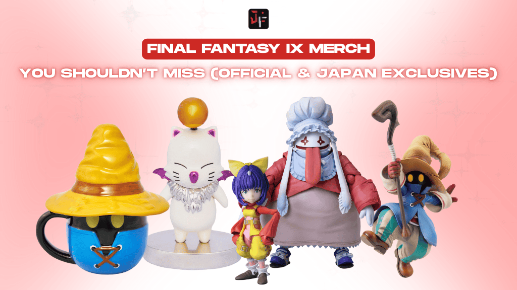 Top 10+ Final Fantasy IX merch you shouldn’t miss (official & Japan ex
